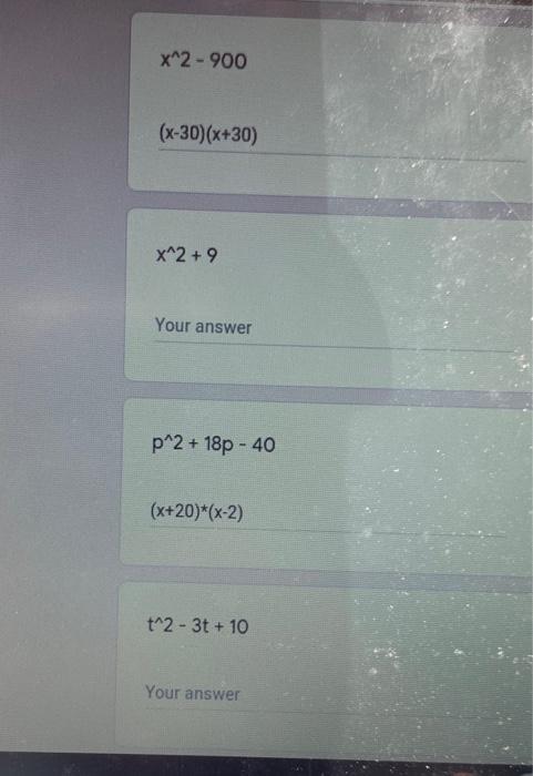 Solved x^2 - 900 (x-30)(x+30) x^2 + 9 Your answer p^2 + 18p | Chegg.com