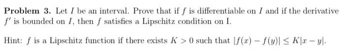Solved Problem 3. Let I be an interval. Prove that if f is | Chegg.com
