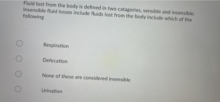 Solved Fluid lost from the body is defined in two | Chegg.com