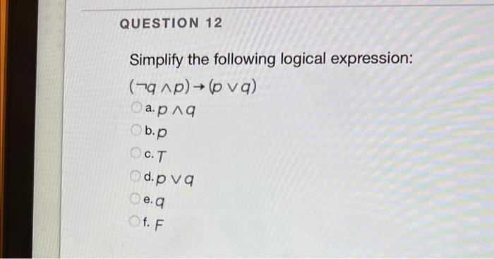 Solved Simplify the following logical expression: | Chegg.com