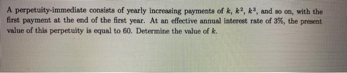 Solved A perpetuity-immediate consists of yearly increasing | Chegg.com