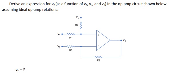 Solved Derive an expression for vo (as a function of v1,v2, | Chegg.com