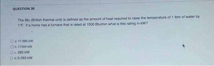 Solved QUESTION 30 The Btu (British thermal unit) is defined | Chegg.com