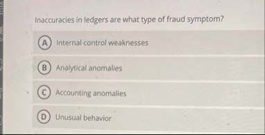 Solved Inaccuracies in ledgers are what type of fraud | Chegg.com