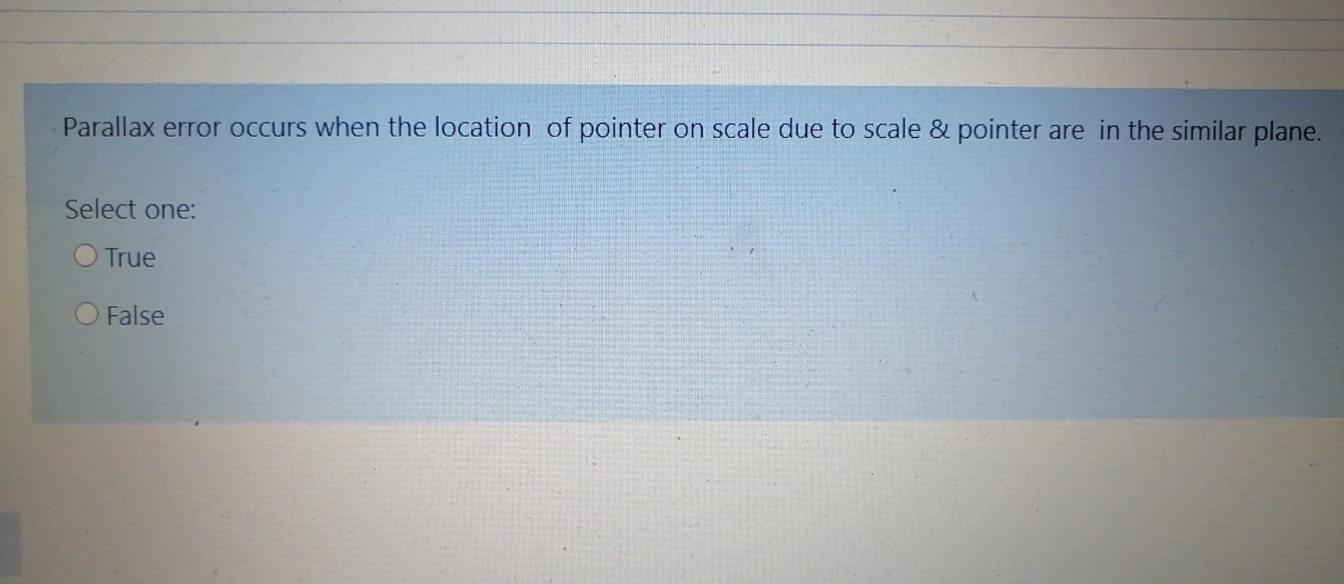 Solved Parallax error is an example of operating error. | Chegg.com