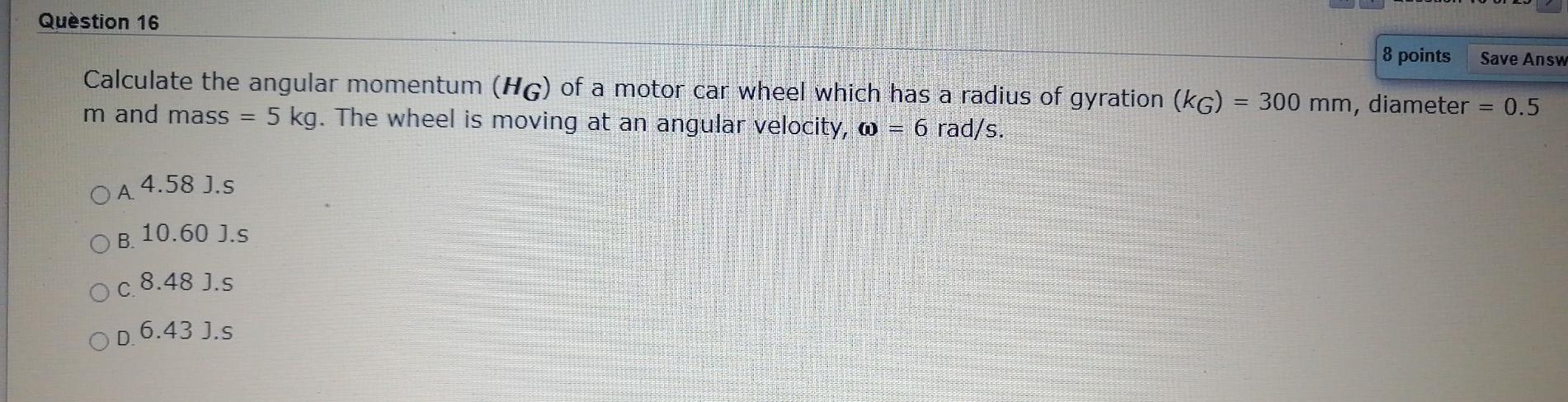 Solved Question 16 8 points Save Answ Calculate the angular | Chegg.com