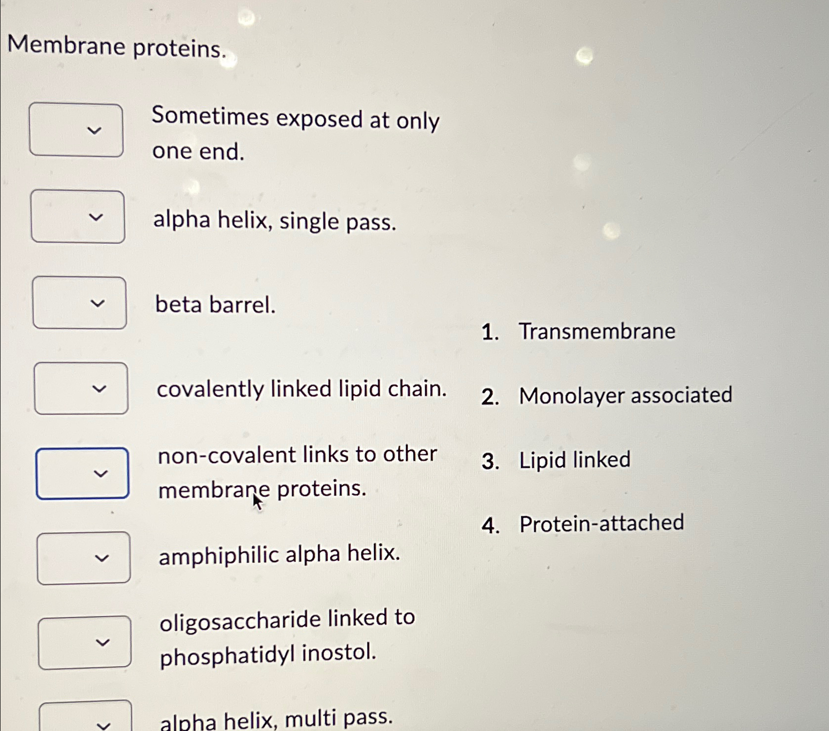 Solved Membrane proteins.Sometimes exposed at only one | Chegg.com
