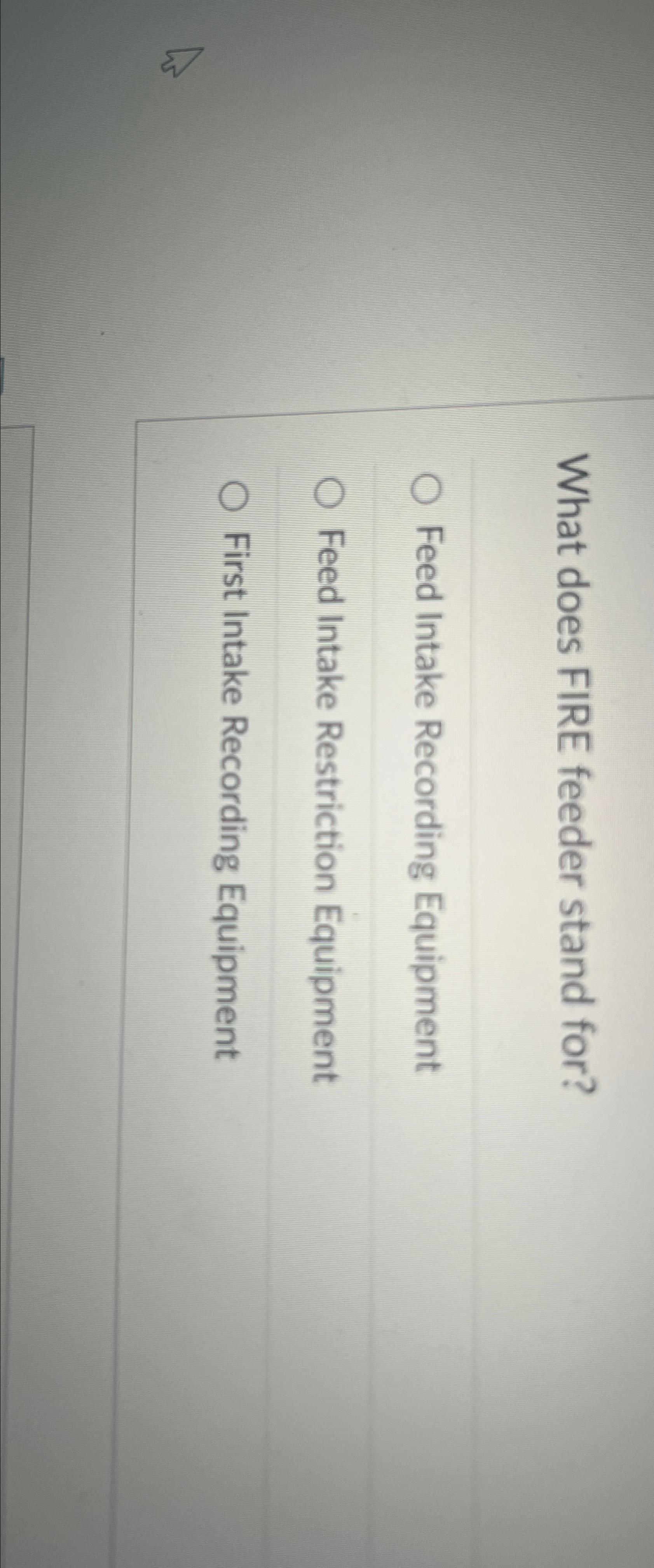 Solved What does FIRE feeder stand for?Feed Intake Recording | Chegg.com