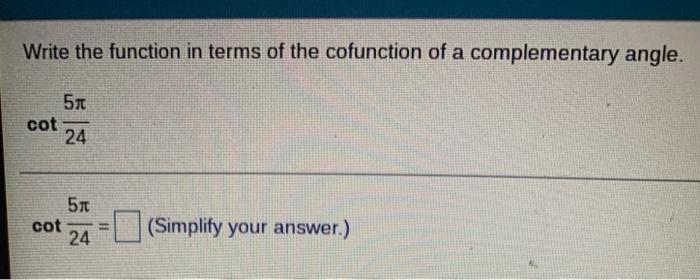 Solved Write the function in terms of the cofunction of a | Chegg.com