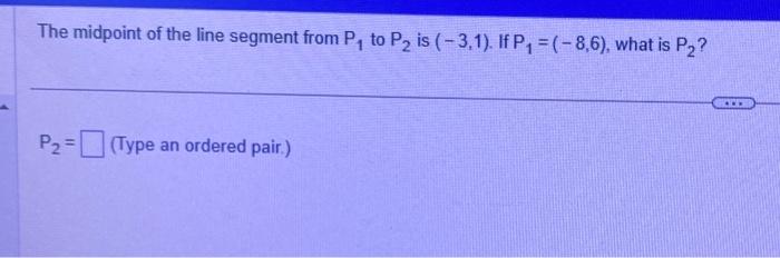 Solved The midpoint of the line segment from P1 to P2 is | Chegg.com