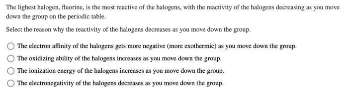 Solved The lighest halogen, fluorine, is the most reactive | Chegg.com