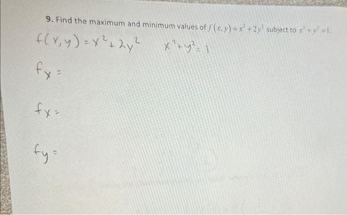 Solved 9. Find the maximum and minimum values of f(x,y)=x+2y | Chegg.com