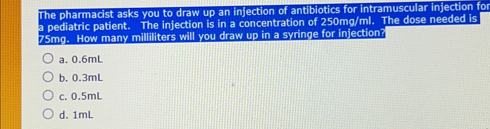 Solved The pharmacist asks you to draw up an injection of | Chegg.com