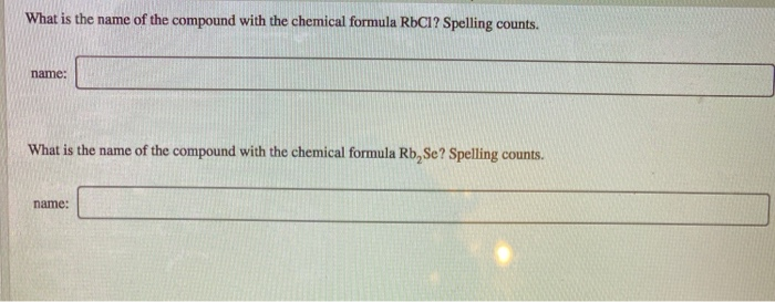 Solved What is the name of the compound with the chemical | Chegg.com