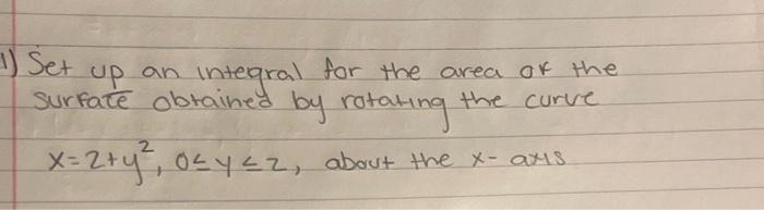 Solved Set up an integral for the area of the surfate | Chegg.com