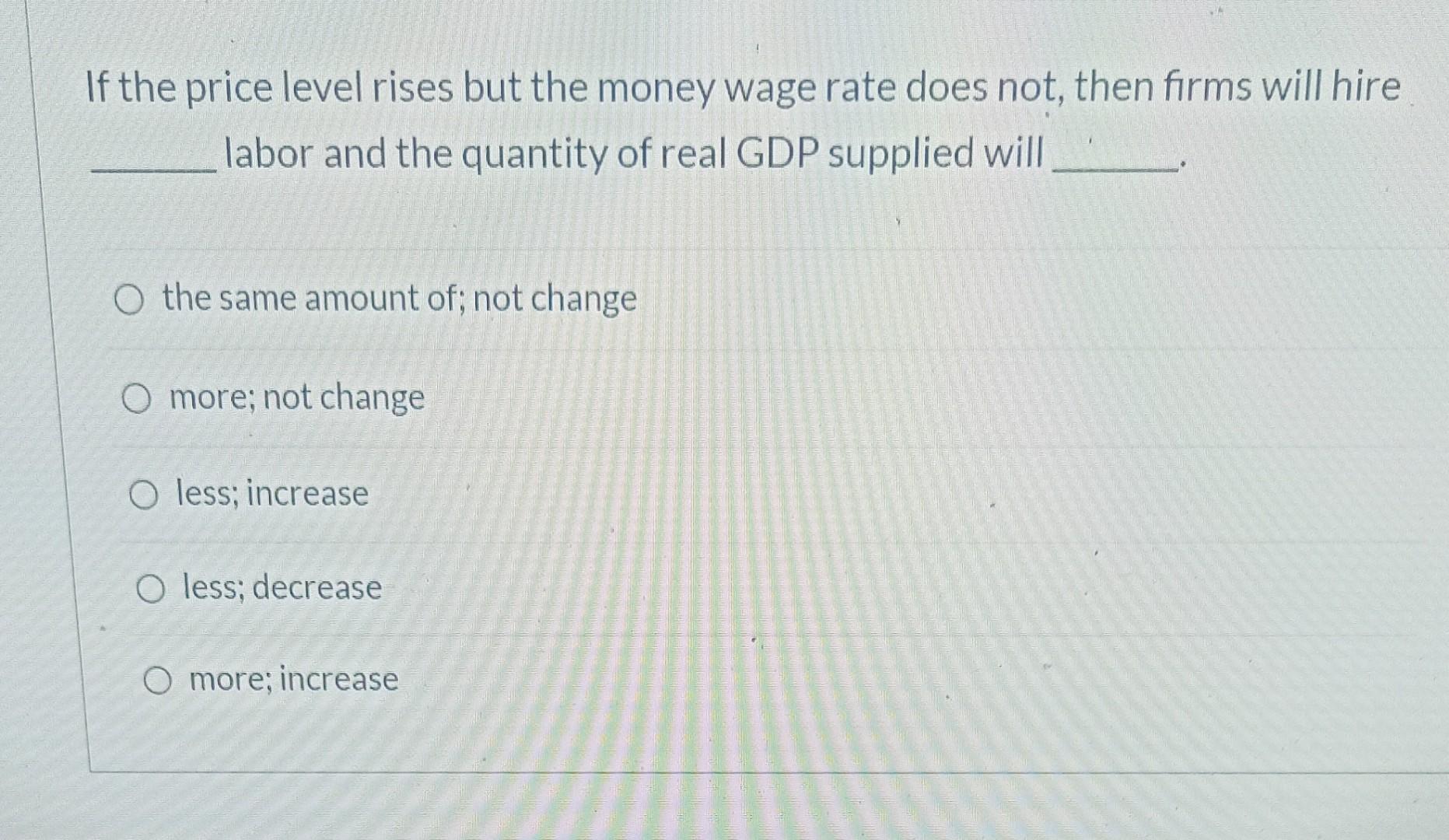 Solved If the price level rises but the money wage rate does | Chegg.com