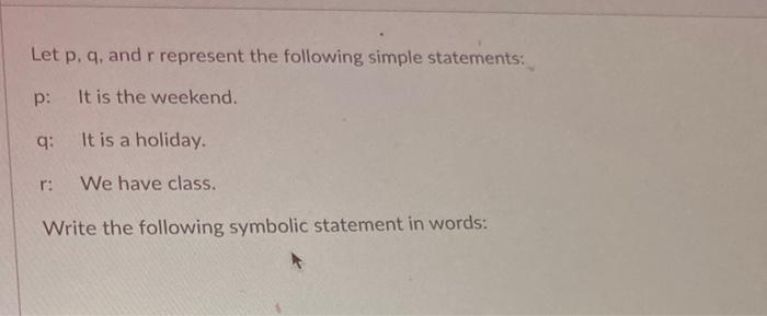 Solved Let p,q, and r represent the following simple | Chegg.com