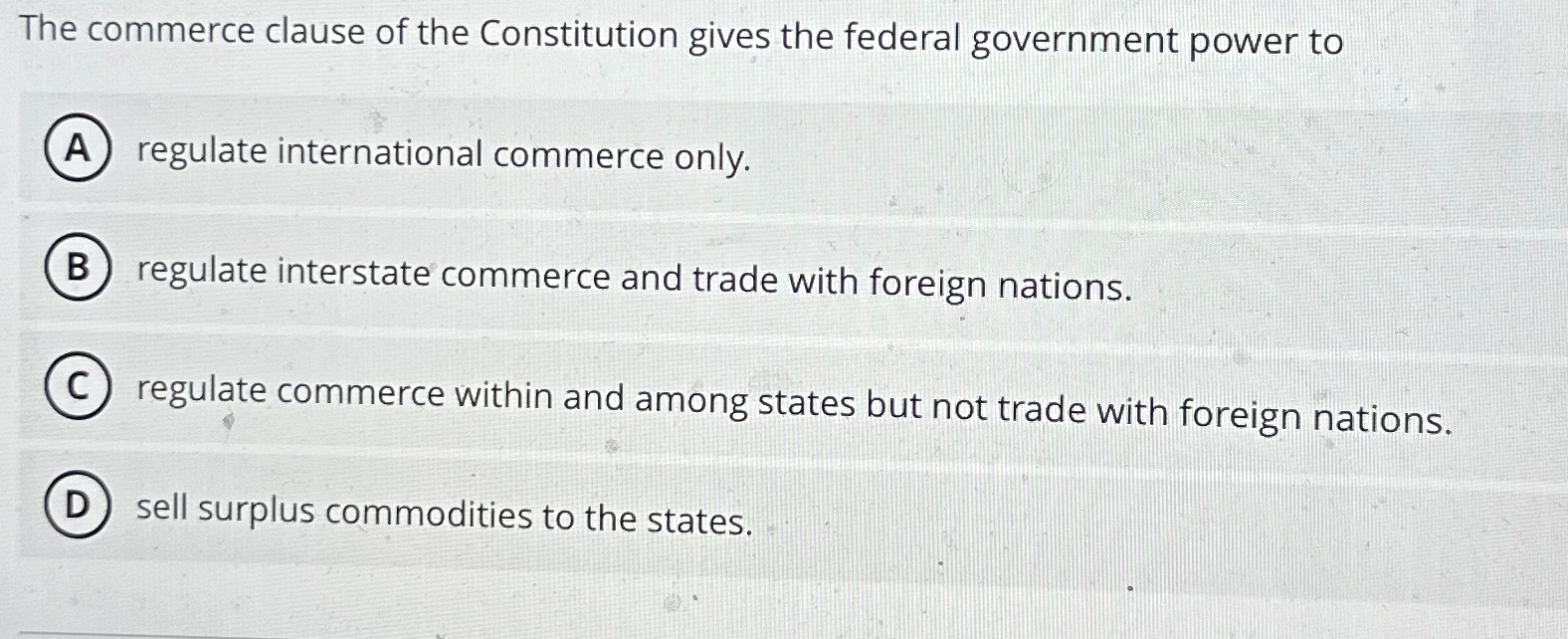 Solved The commerce clause of the Constitution gives the | Chegg.com