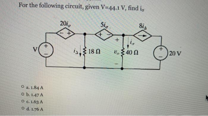 Solved For the following circuit, given V=44.1 V, findio 20i | Chegg.com