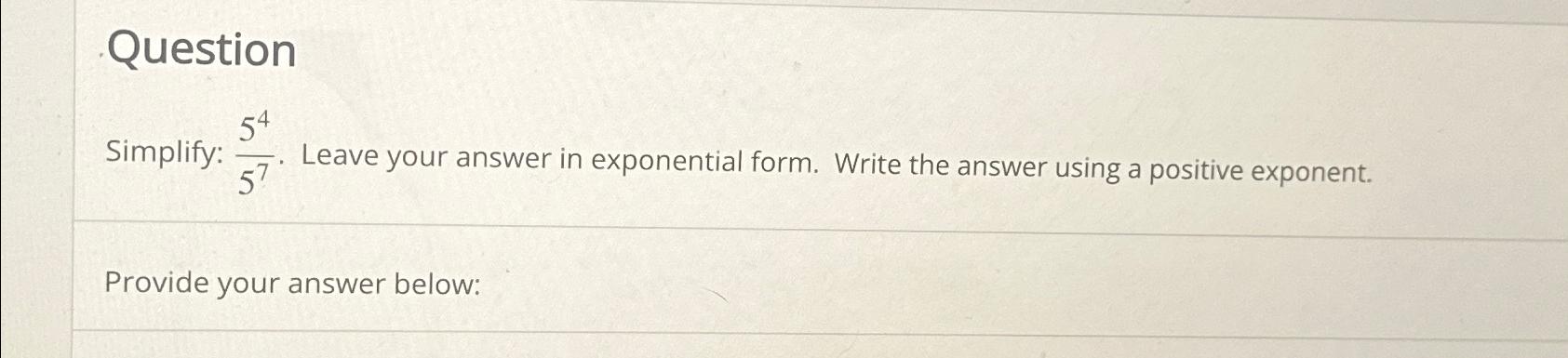 Solved QuestionSimplify: 5457. Leave your answer in | Chegg.com Solved QuestionSimplify: 5457. Leave your answer in | Chegg.com