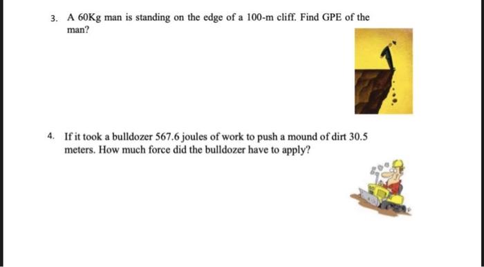 Solved 3. A 60Kg man is standing on the edge of a 100−m | Chegg.com