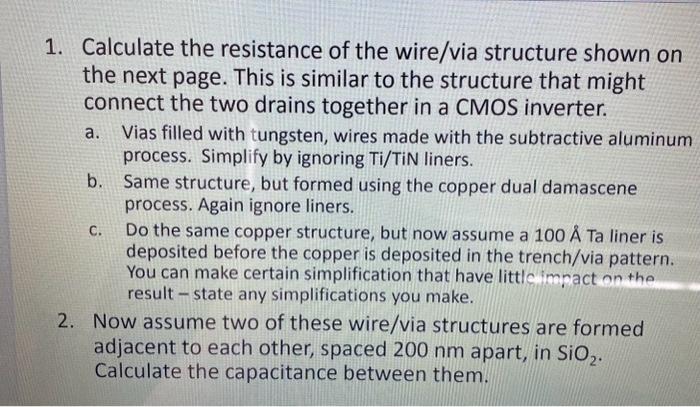 Solved 1. Calculate the resistance of the wire/via structure | Chegg.com