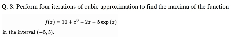 Q. 8: Perform four iterations of cubic approximation | Chegg.com
