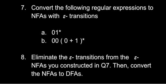 Solved 7. Convert the following regular expressions to NFAs | Chegg.com