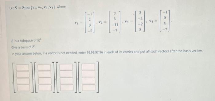 Solved Let S=Span{v1,v2,v3,v4} where | Chegg.com