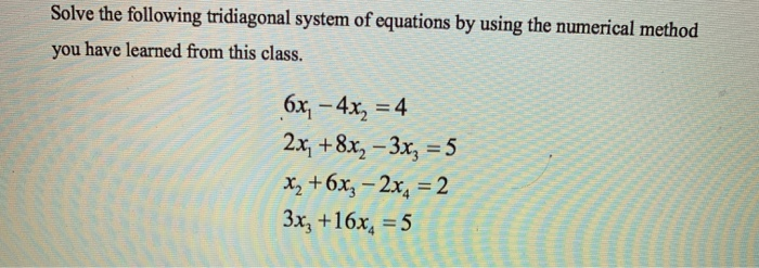 Solved Solve the following tridiagonal system of equations | Chegg.com