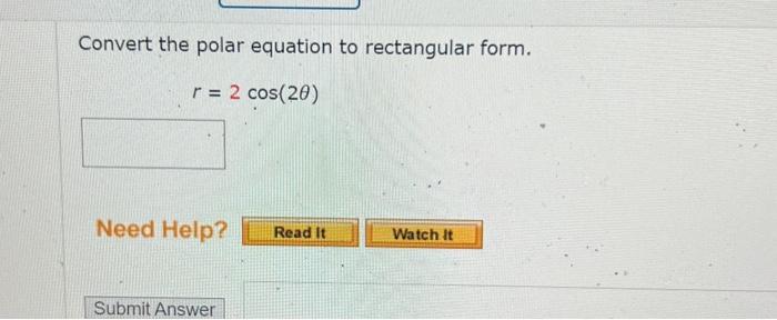 Solved Convert the polar equation to rectangular form. | Chegg.com
