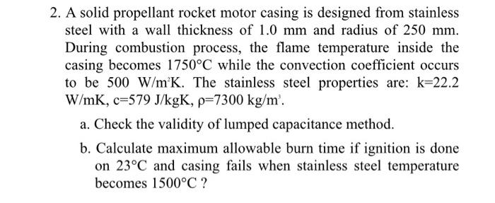 Solved 2. A solid propellant rocket motor casing is designed | Chegg.com