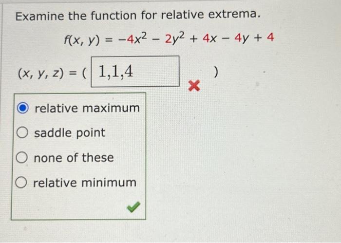 Solved Examine the function for relative extrema. | Chegg.com