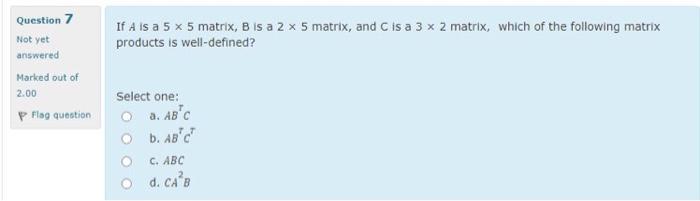 Solved If A is a 5 x 5 matrix, B is a 2 x 5 matrix, and C is | Chegg.com