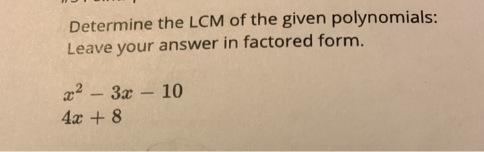 Solved Determine the LCM of the given polynomials: answer in | Chegg.com