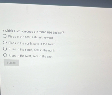 Solved In which direction does the moon rise and set?Rises | Chegg.com