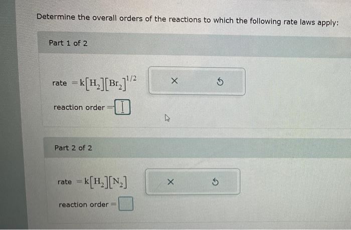 Solved Determine the overall orders of the reactions to | Chegg.com