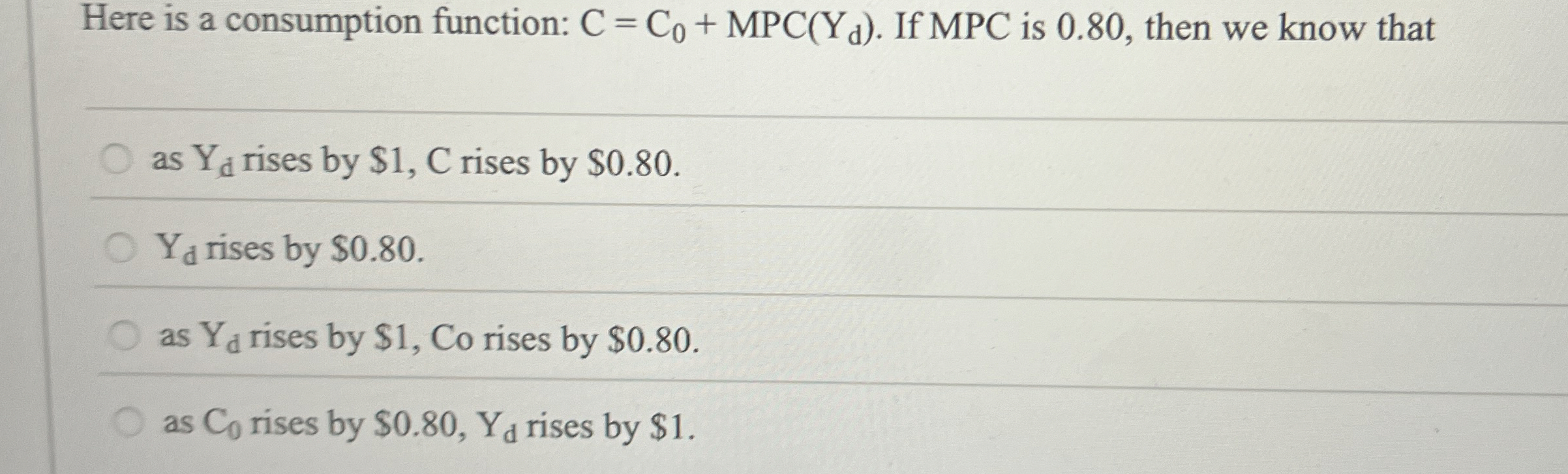 Solved Here is a consumption function: C=C0+MPC(Yd). ﻿If MPC | Chegg.com