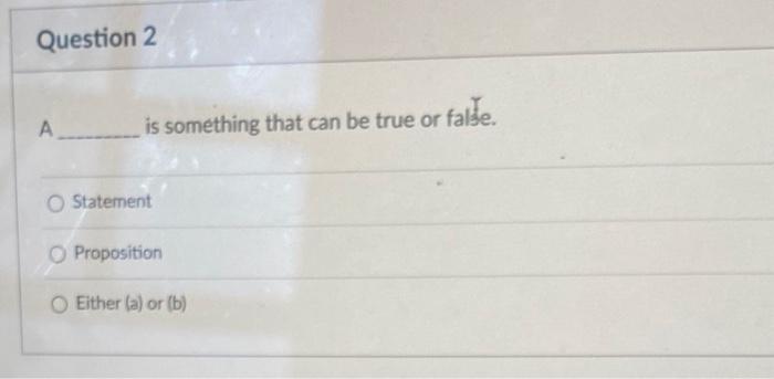A is something that can be true or false. Statement | Chegg.com