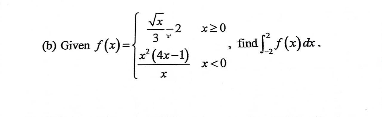 Solved (b) ﻿Given f(x)={x23-2,x≥0x2(4x-1)x,x