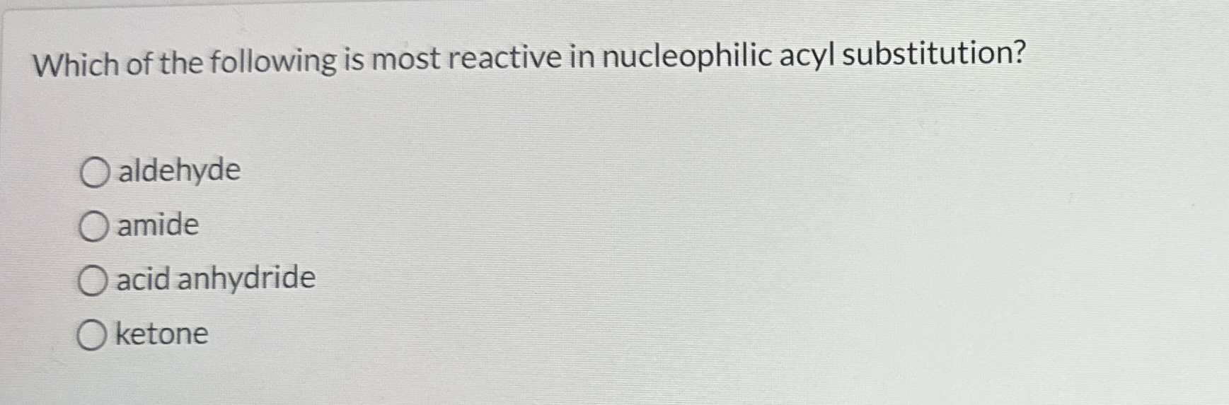 Solved Which of the following is most reactive in | Chegg.com