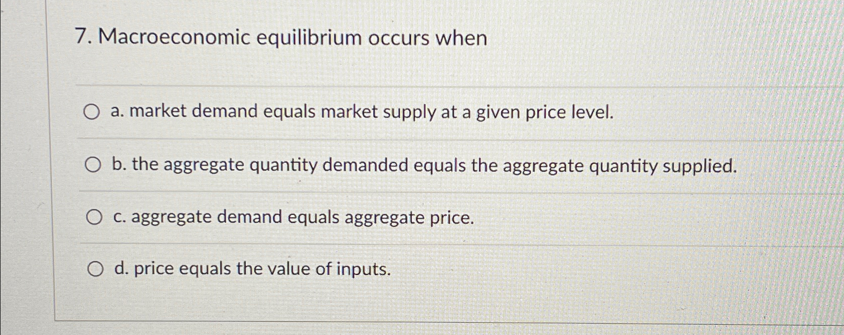 Solved Macroeconomic equilibrium occurs whena. ﻿market | Chegg.com