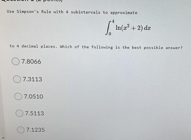 Solved Use Simpson's Rule with 4 subintervals to approximate | Chegg.com