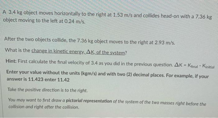 Solved A 3 81 Kg Object Moves Horizontally To The Right At