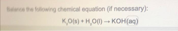 Solved Balance the following chemical equation (if | Chegg.com