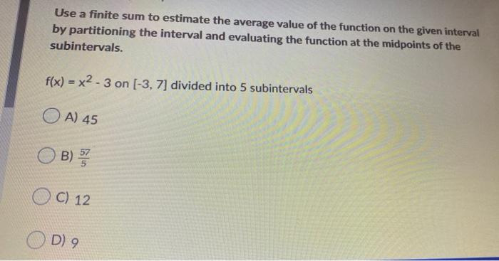 Solved Use a finite sum to estimate the average value of the | Chegg.com