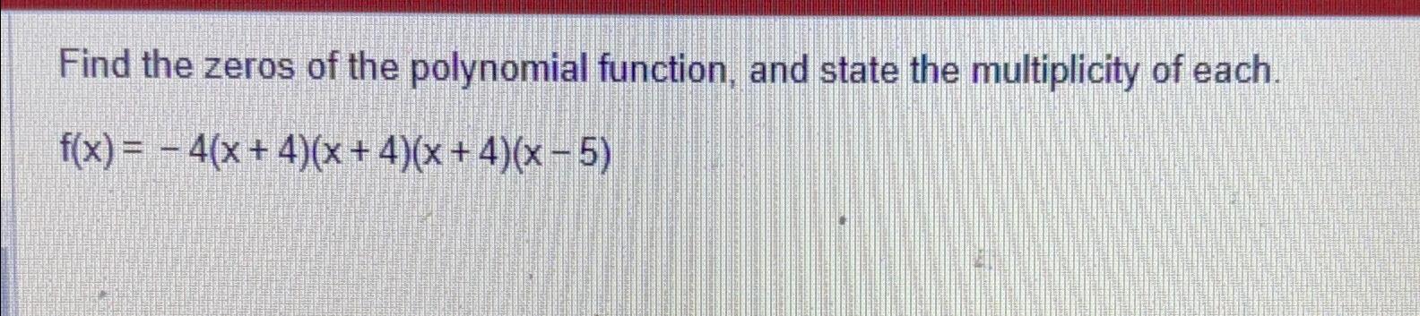 Solved Find the zeros of the polynomial function, and state | Chegg.com