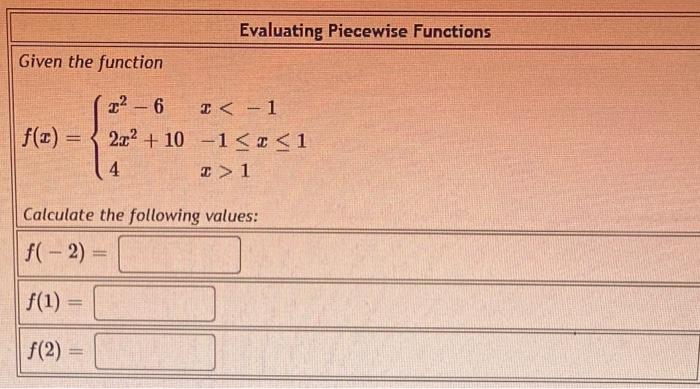 Solved Given the function f(x)=⎩⎨⎧x2−62x2+104x 1 | Chegg.com