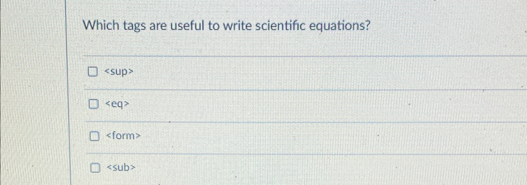 Solved Which tags are useful to write scientific | Chegg.com