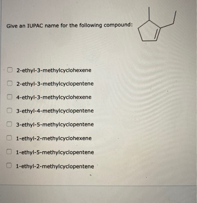 Solved Give an IUPAC name for the following compound: | Chegg.com